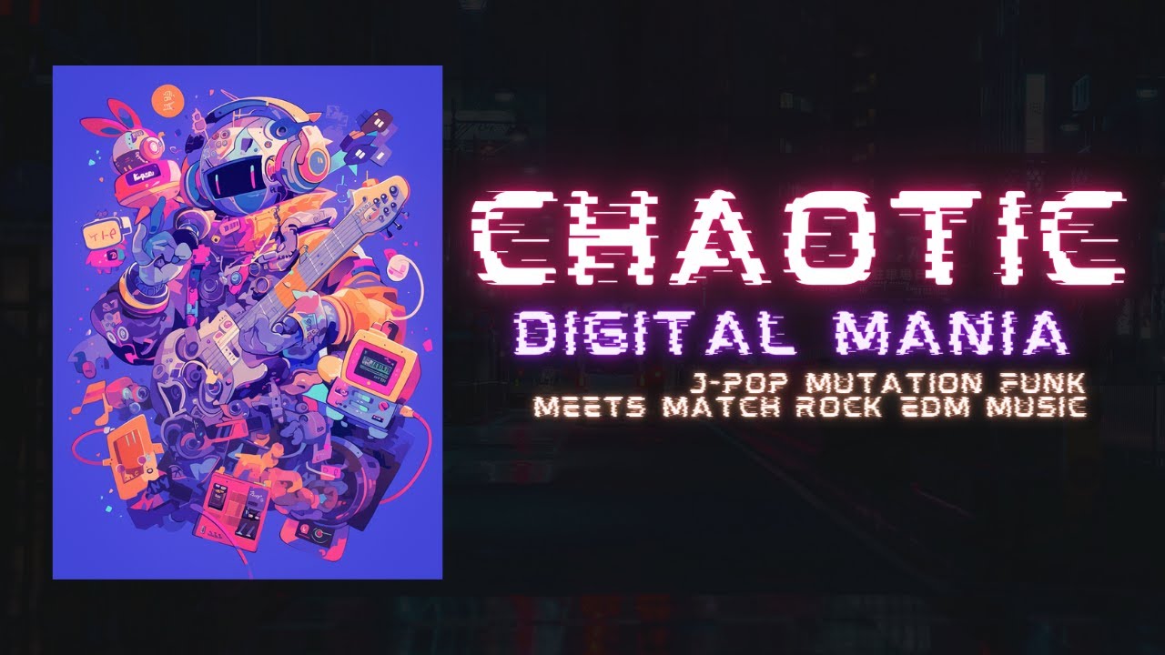 [Anime Glitch Mania song] Chaotic Digital Mania [J-pop Mutation Funk ...