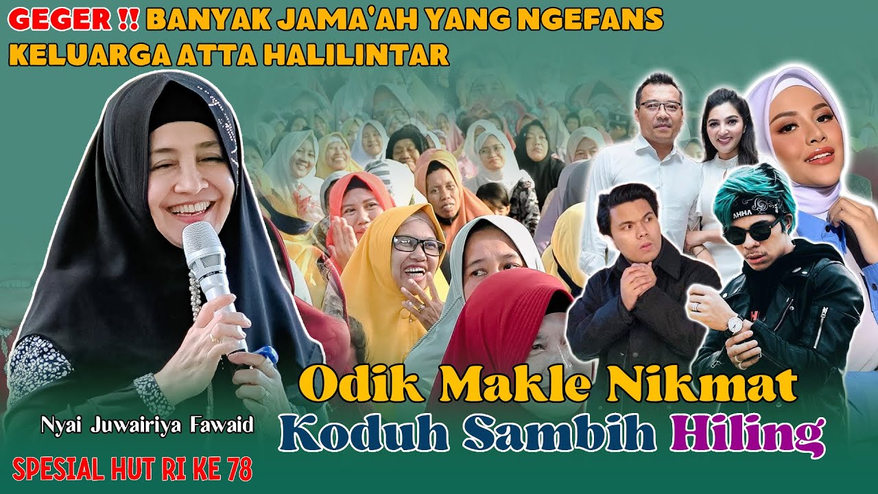 CERAMAH AGAMA NYAI JUWAIRIYAH FAWAID || ODIK NIKMAT KODUH SAMBIH HILING ...
