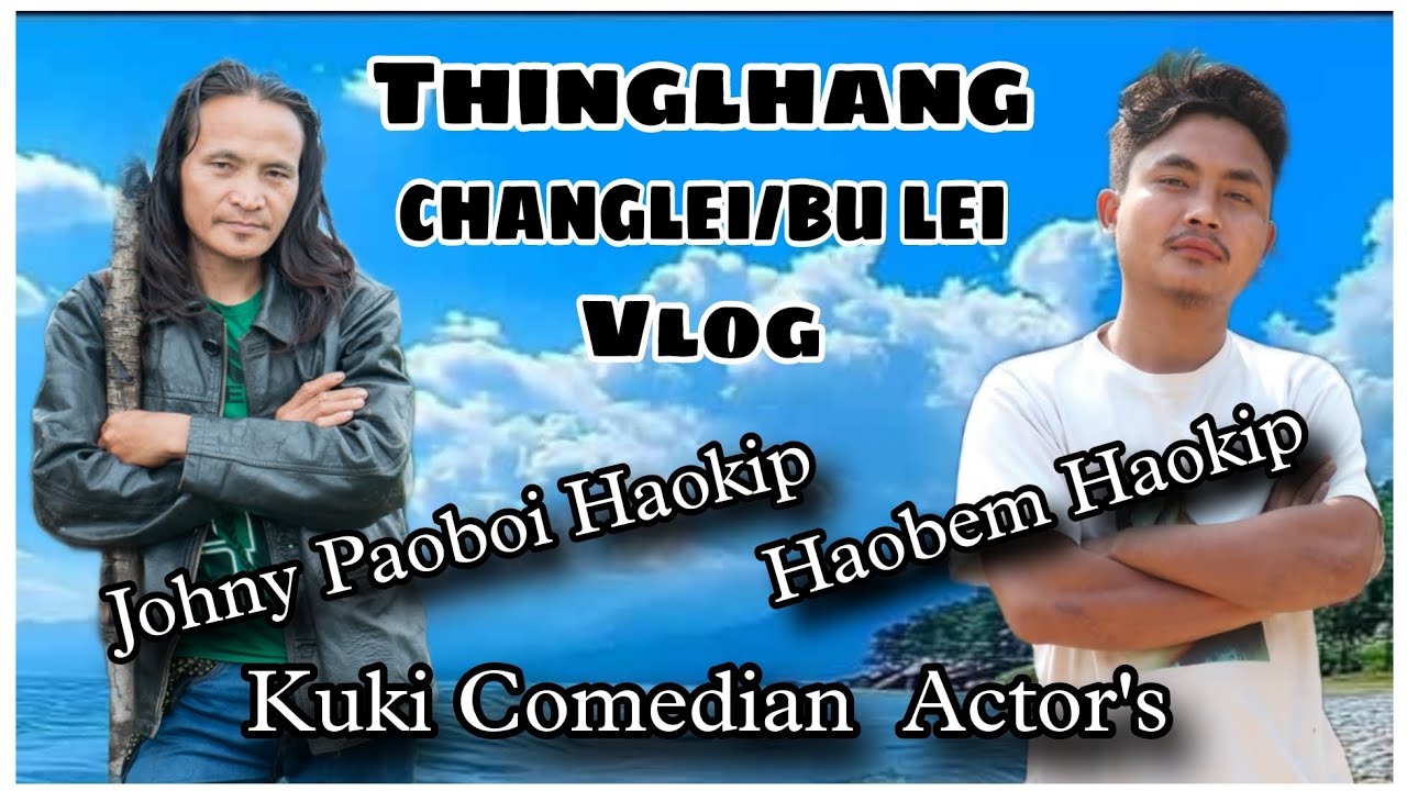 JOHNY PAOBOI HAOKIP & HAOBEM HAOKIP || THANGTING DANG NOUI Changlei/Bu ...