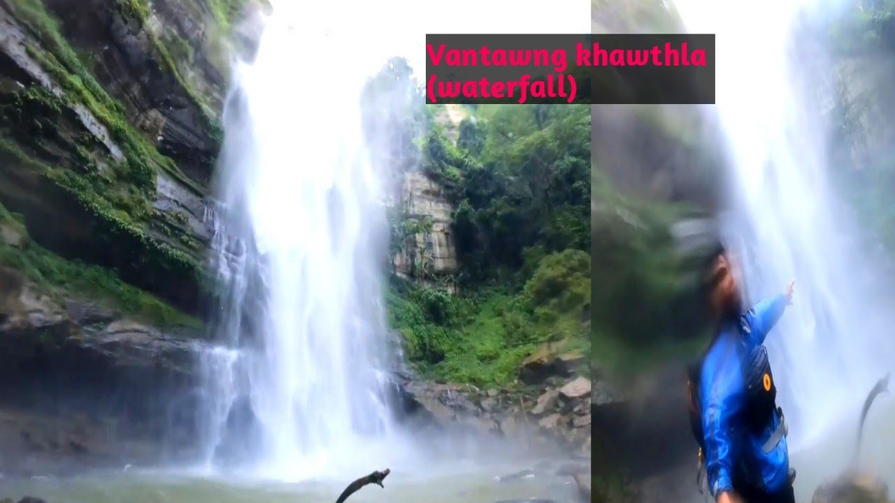 Vantawng khawhthla(Waterfall),a hmun hma kal thei lo te tan 😊 - YouTube