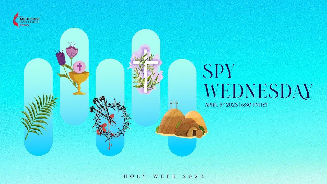 April 5th, 2023 | 6:30PM IST | Spy Wednesday Service at Methodist Tamil ...