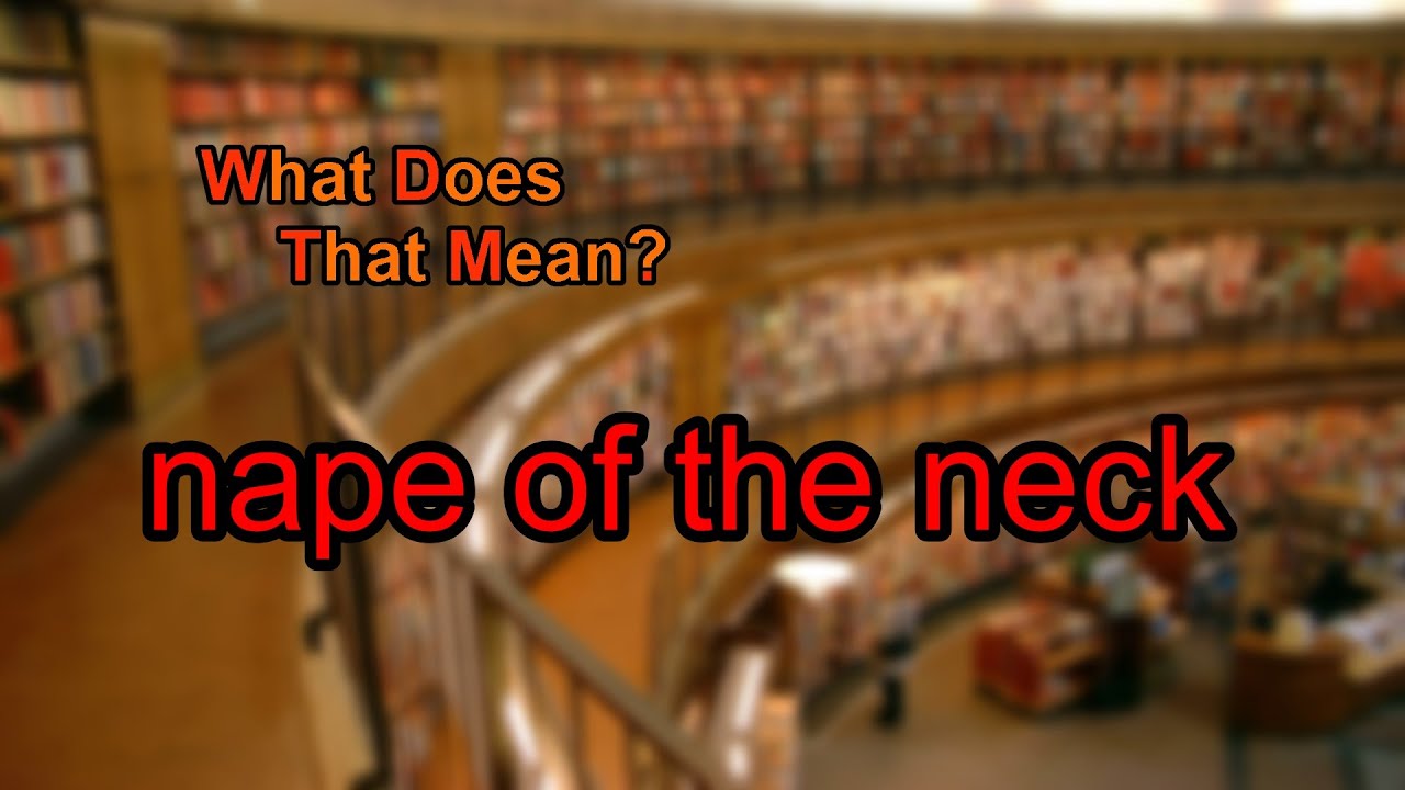 What does nape of the neck mean? - YouTube