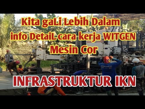 Kita gaLi Lebih Dalam, info DetaiL cara kerja WIRTGEN ALat Cor ...