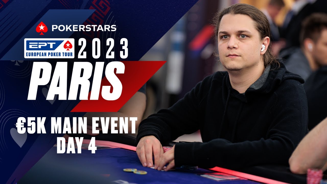 EPT PARIS: €5K MAIN EVENT - DAY 4 Livestream ♠️ PokerStars - YouTube