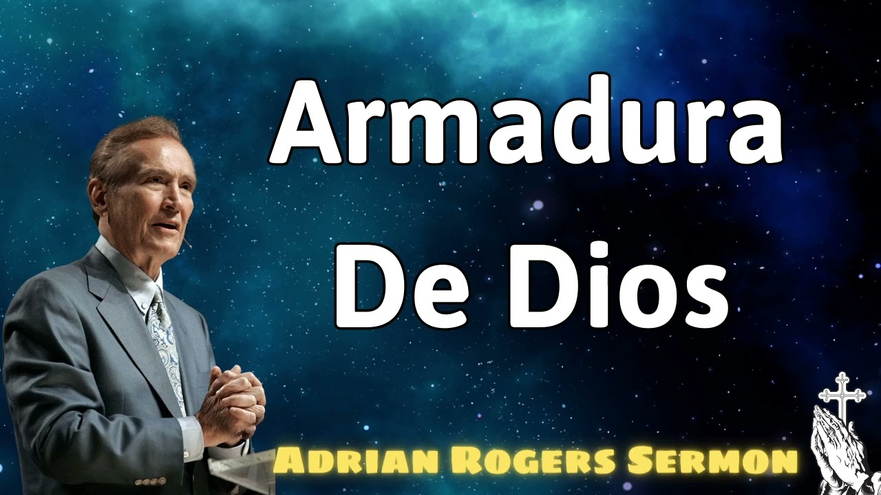 Armadura De Dios Adrian Rogers Sermon YouTube Armadura De Dios Adrian Rogers Sermon YouTube