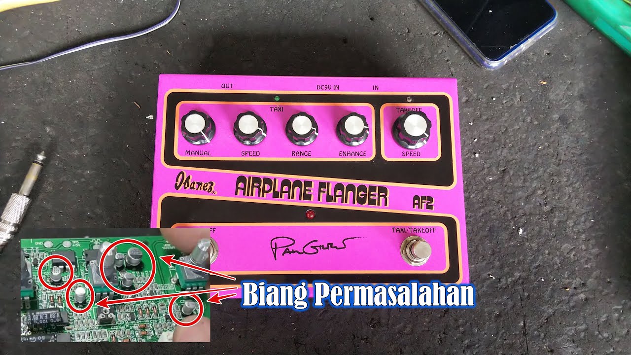 Servis Effect Ibanez Airplane Flanger AF2 Rusak Suara Kecil atau Tidak ...