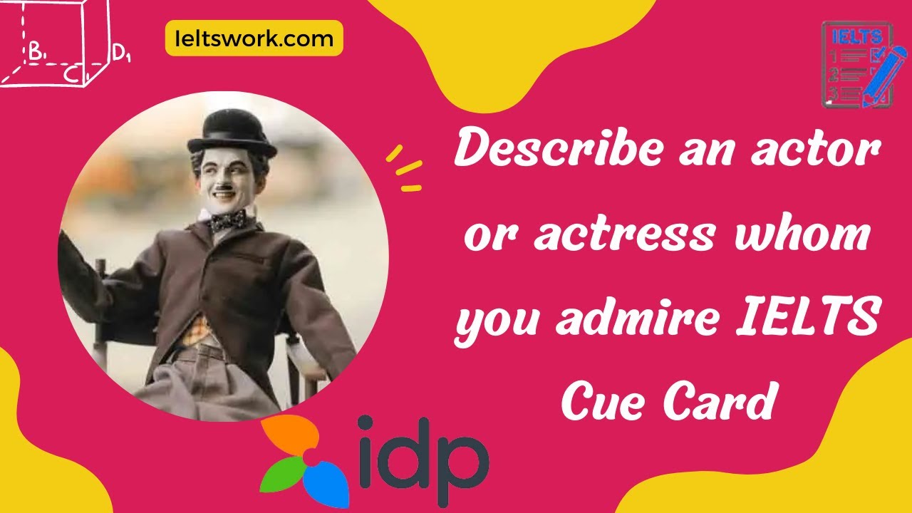 Describe an actor or actress whom you admire IELST Cue Card | MAY ...