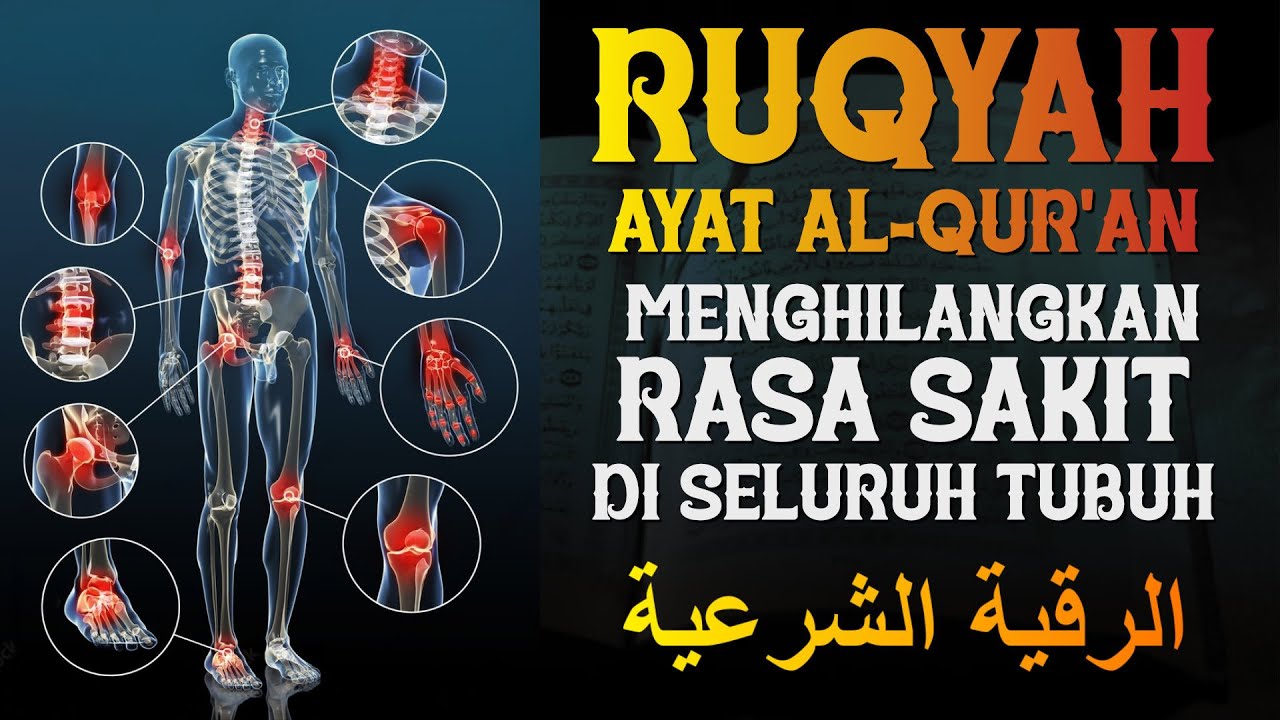 AYAT RUQYAH AL QUR'AN | UNTUK MENGHILANGKAN RASA SAKIT DI SELURUH TUBUH ...