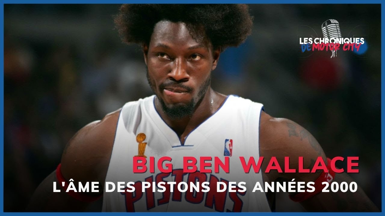 Ben Wallace, l'âme des Detroit Pistons des années 2000 | Episode 40 ...