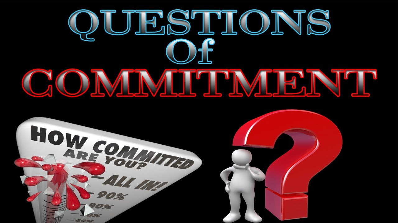 Questions of Commitment - YouTube