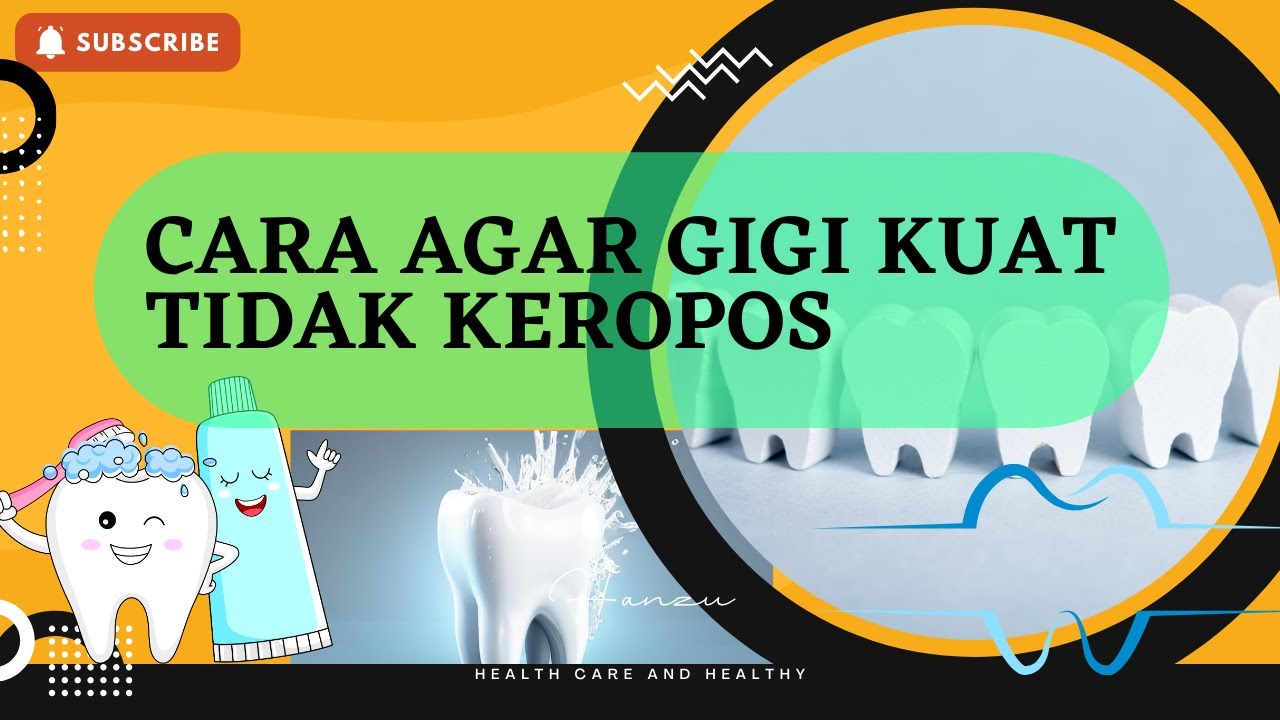 Cara agar gigi kuat tidak keropos - YouTube