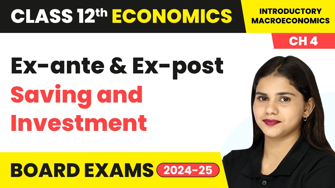 Ex-ante and Ex-post Saving and Investment | Class 12 Economics Chapter ...