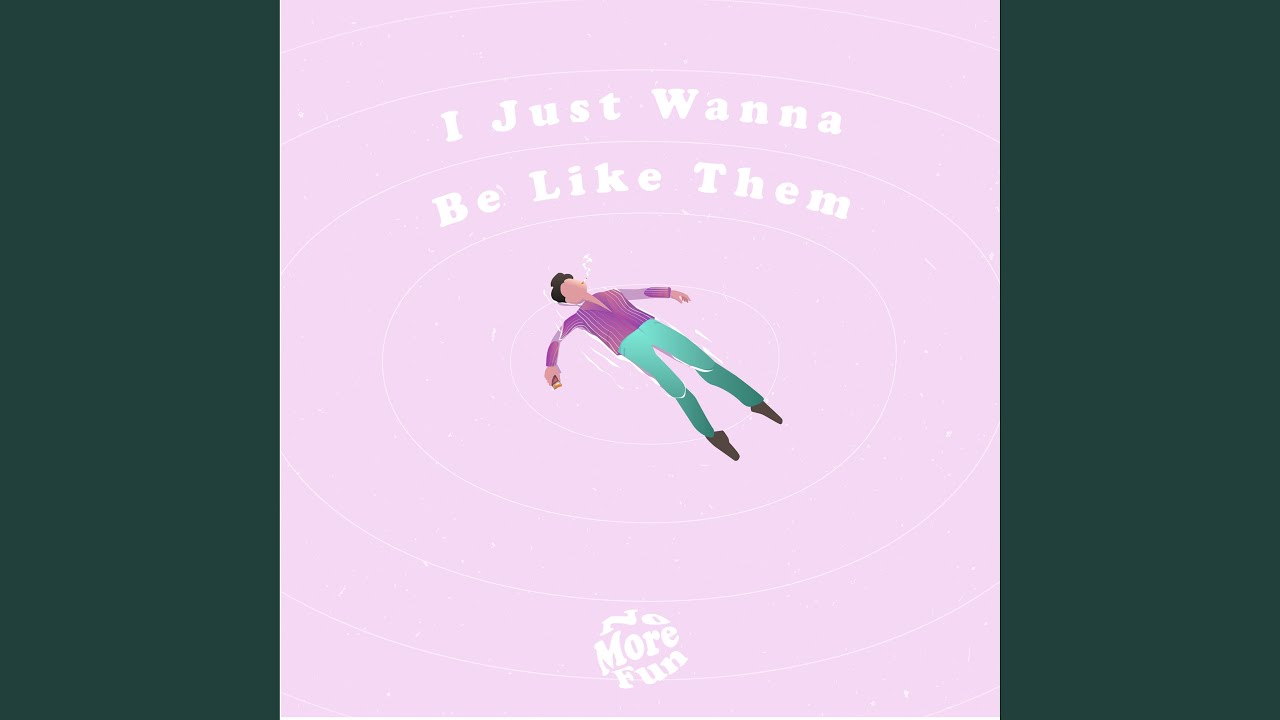 I Just Wanna Be Like Them - YouTube