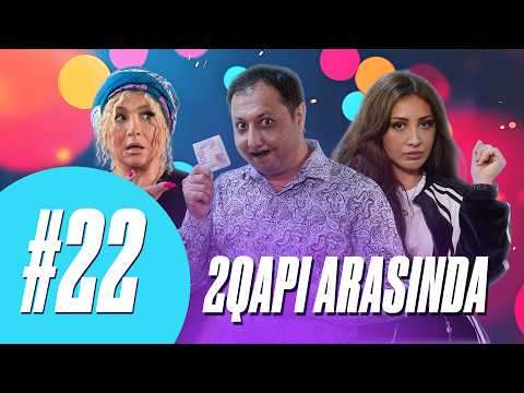 2 Qapı Arasında  | 22-ci seriya