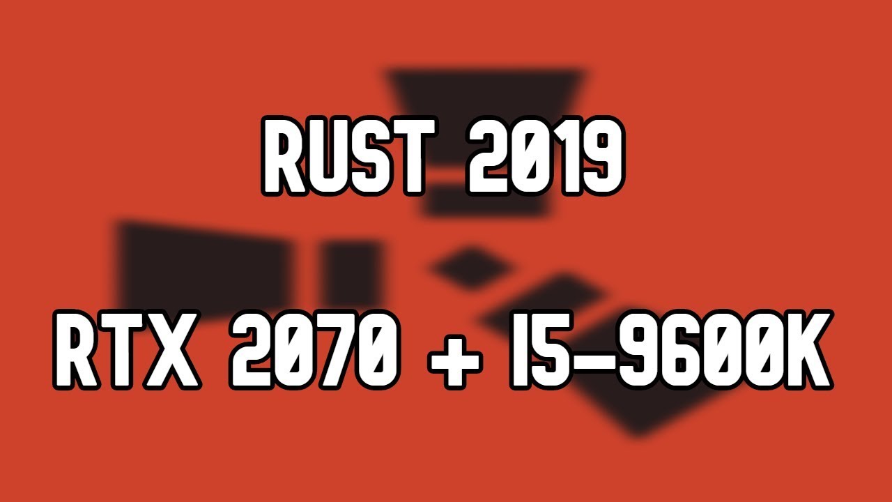 RUST MAX SETTINGS | RTX 2070 - YouTube