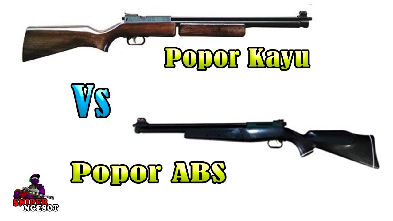 ANTARA POPOR BAHAN KAYU DAN POPOR BAHAN PLASTIK ABS - SNIPER NGESOT 389 ...