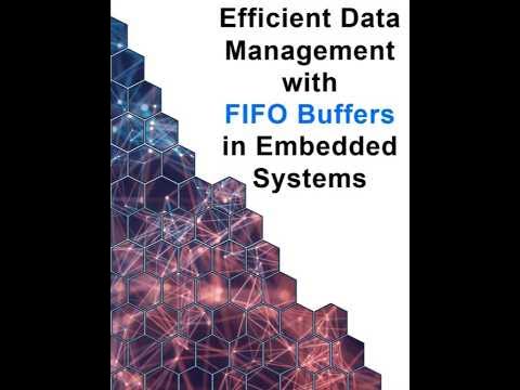 Efficient Data Management with FIFO Buffers in Embedded Systems - YouTube