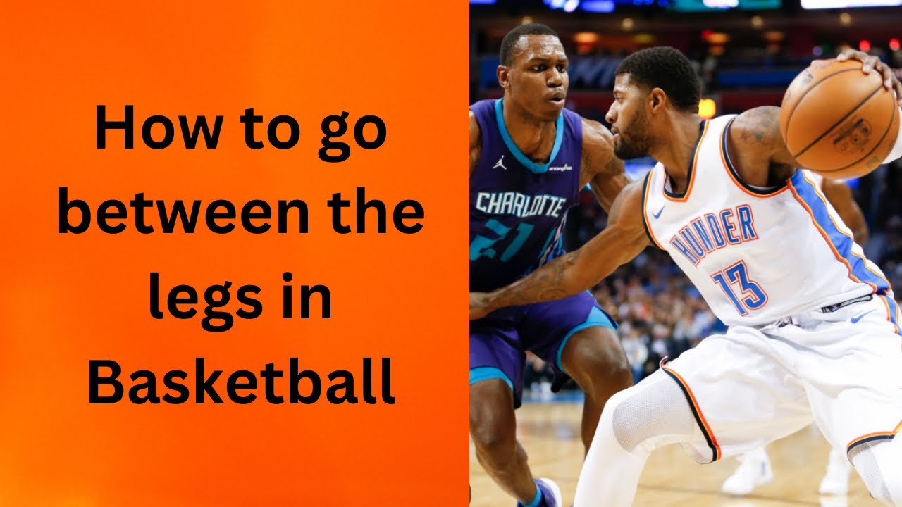 How to Go Between The Legs in Basketball - YouTube
