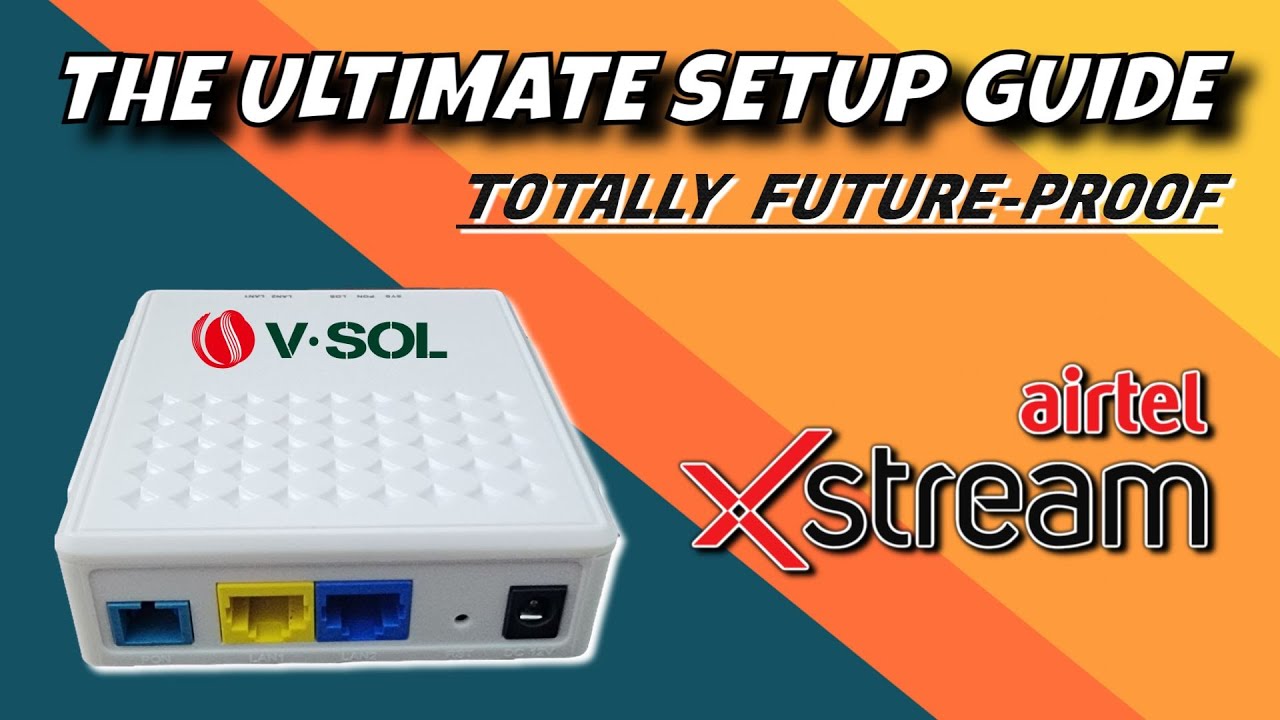 VSOL V2802RH/Photon PTF2282 2.5G XPON ONU Setup with Airtel Xstream ...
