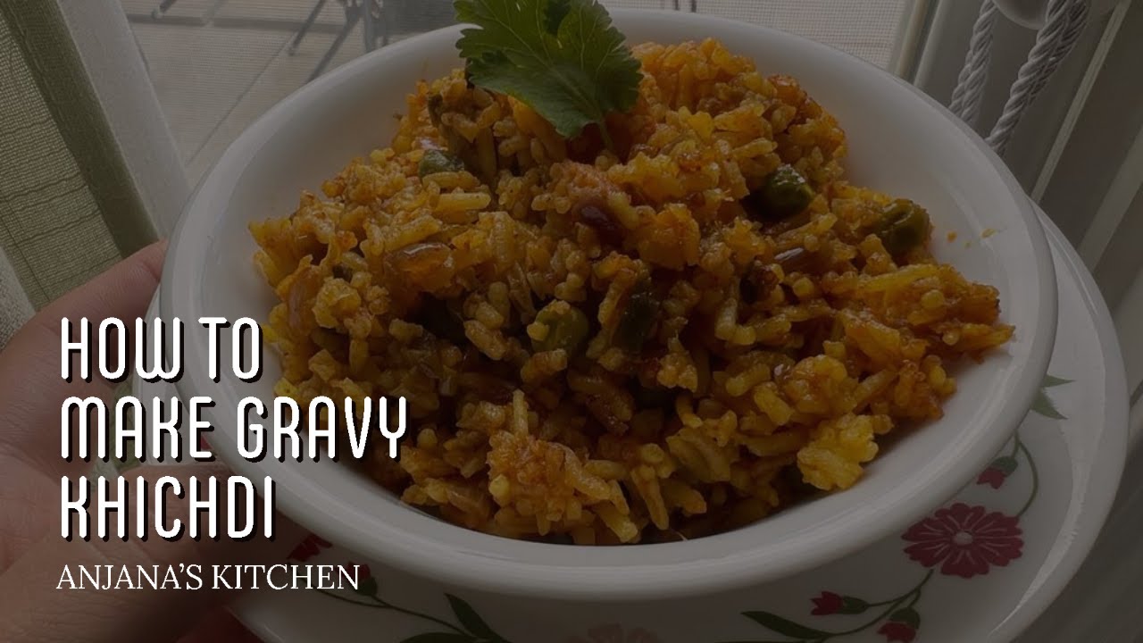 HOW TO MAKE GRAVY KHICHDI || ANJANA'S KITCHEN - YouTube