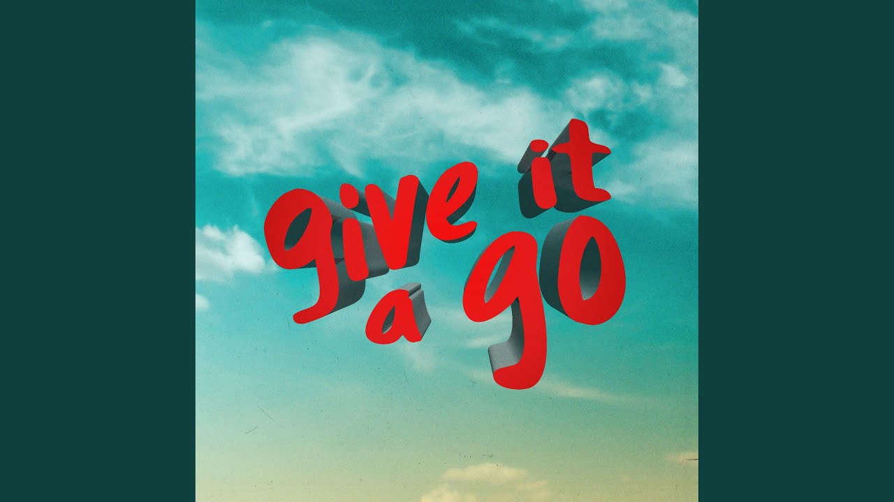 Give It A Go - YouTube
