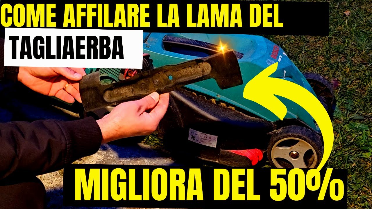 Come Affilare La LAMA DEL TAGLIAERBA - YouTube
