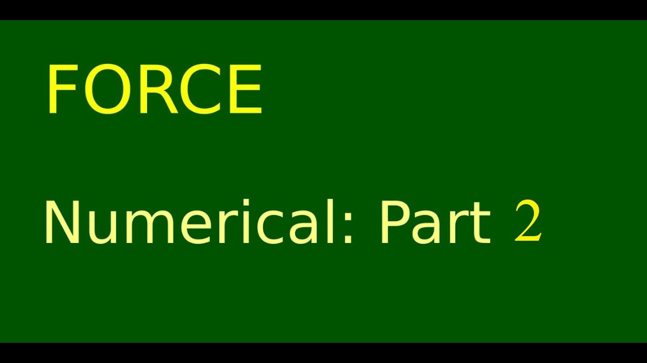 Force Numerical: Part 2 - YouTube