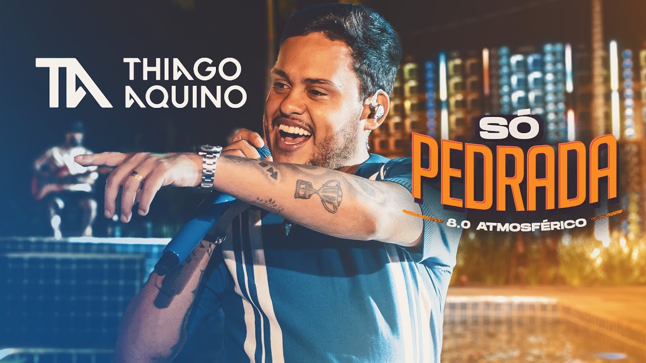 THIAGO AQUINO - Só Pedrada 8.0 pra Paredão | AUDIOVISUAL COMPLETO - YouTube