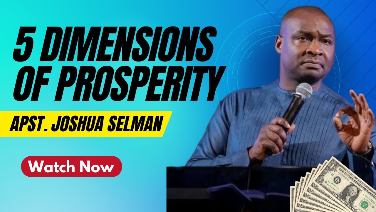 5 Dimensions of Prosperity- Apost. Joshua Selman - YouTube