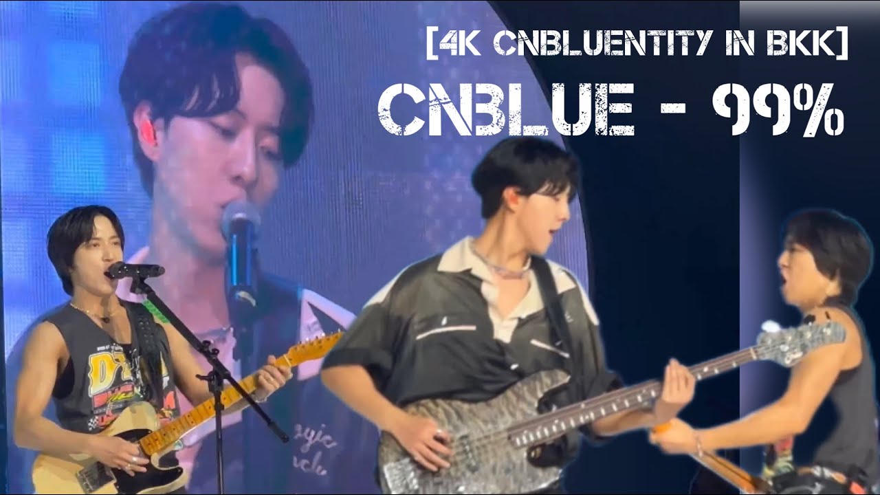 [CNBLUENTITY in BKK] CNBLUE Live - 99% (Yonghwa focus with Jungshin ...