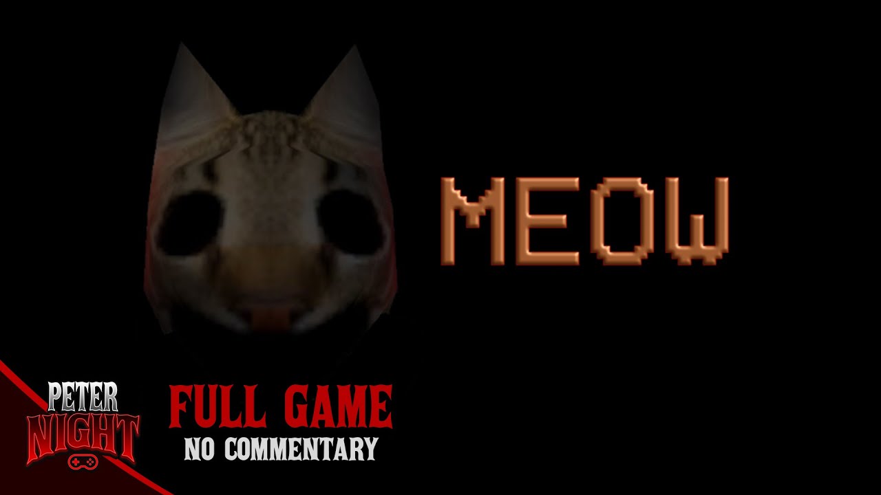 MEOW - Indie Horror Game (No Commentary) - YouTube