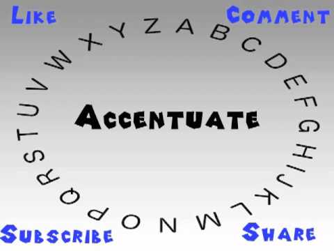 How to Say or Pronounce Accentuate - YouTube