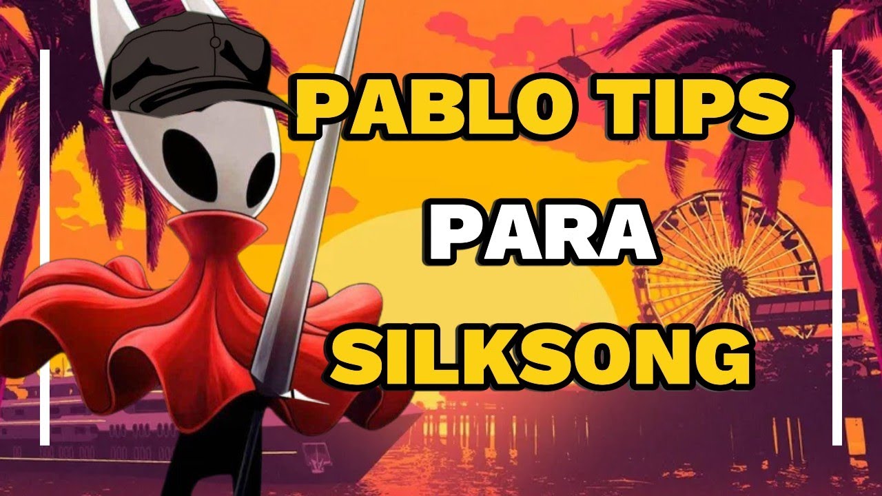 10 PABLO TIPS PARA EMPEZAR SILKSONG - YouTube