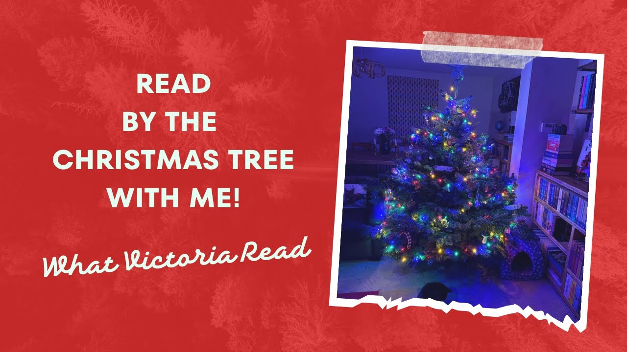 READ BY THE CHRISTMAS TREE WITH ME! - What Victoria Read - Booktube ...
