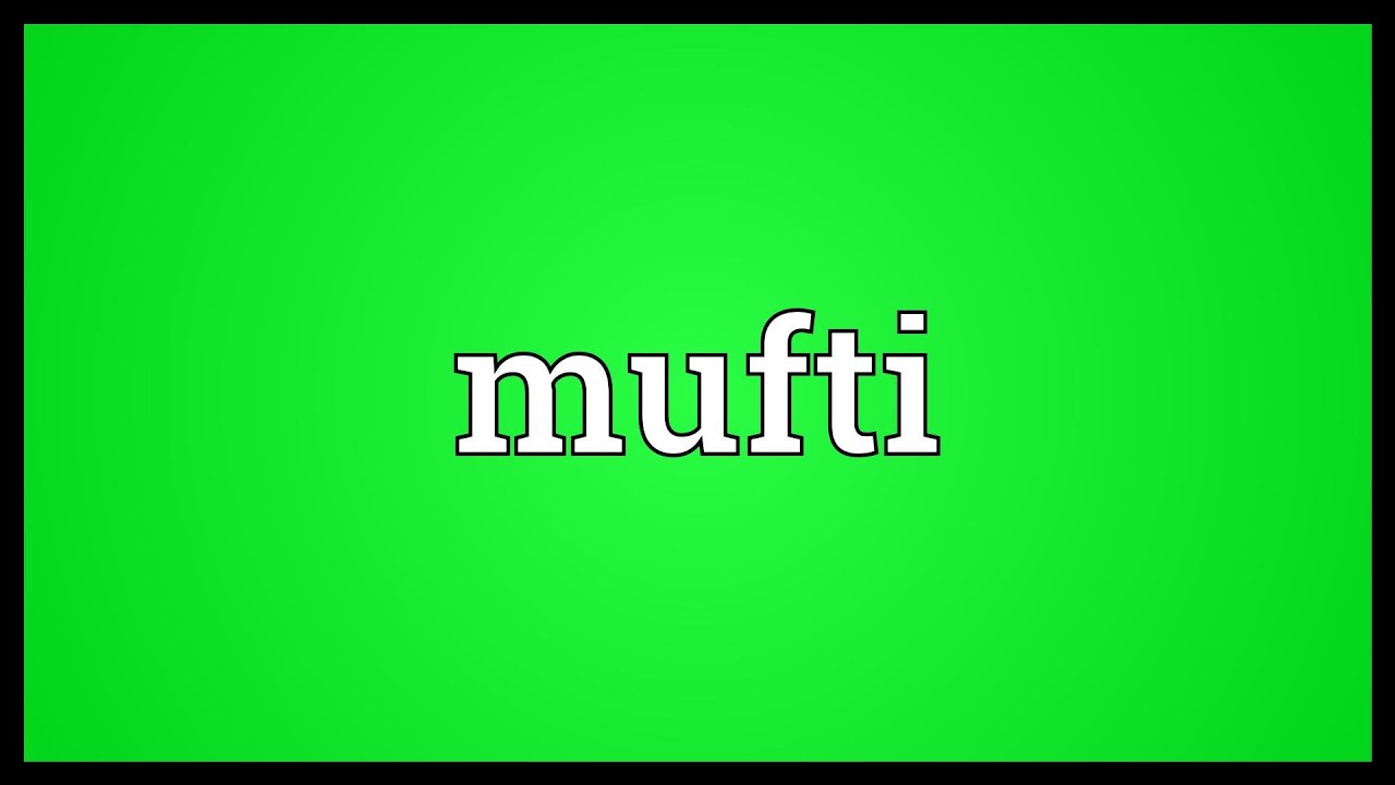 Mufti Meaning - YouTube
