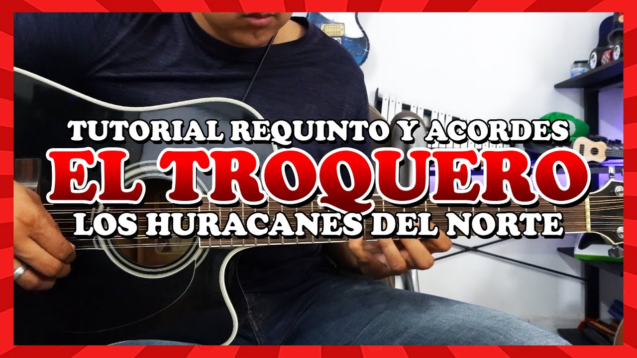 Tutorial | El Troquero | Los Huracanes Del Norte | Requinto | Acrodes ...