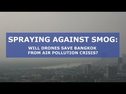 Spraying against smog: will drones save Bangkok from air pollution ...