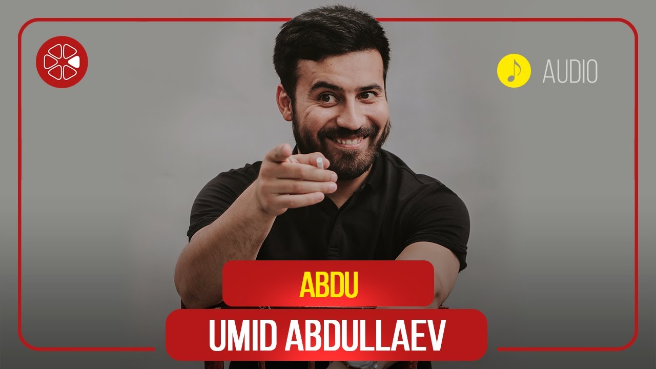 Умид Абдуллаев - Абду / Umid Abdullaev - Abdu (Audio 2020) - YouTube