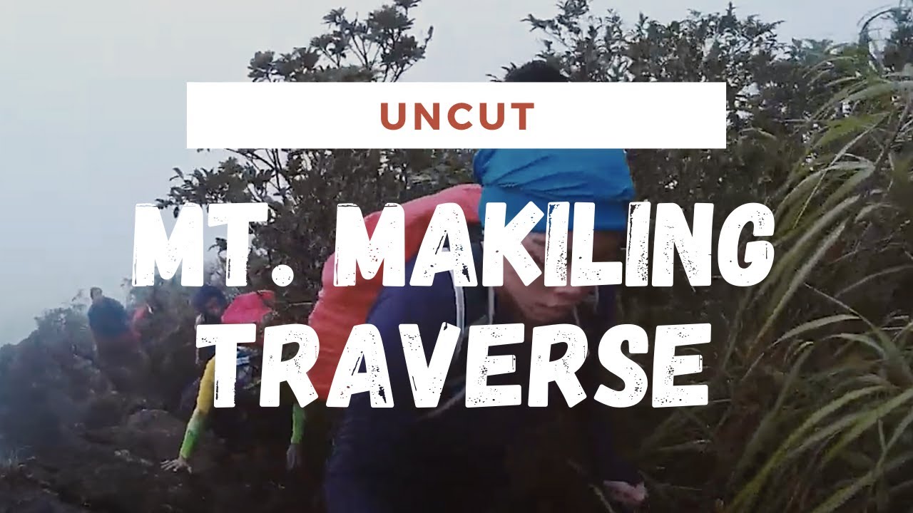 HIKING MT. MAKILING TRAVERSE (MAKTRAV) 3-HOUR HIKING VIDEO | BYAHENG ...