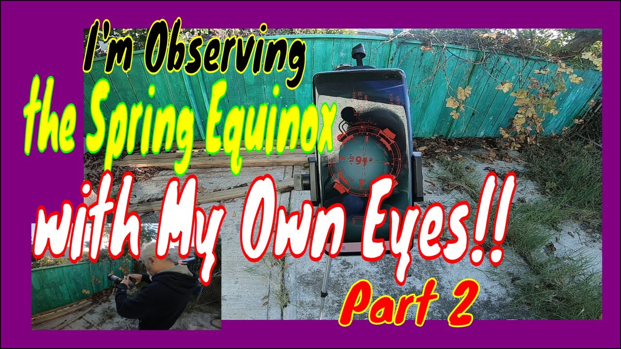 Observing the Equinox part 2 - Preparing and practicing with my new ...