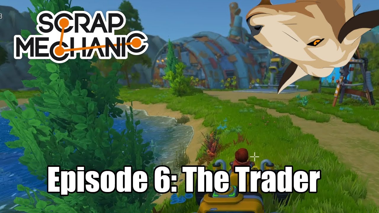 Scrap Mechanic | Episode 6 | Trader Adventure - YouTube