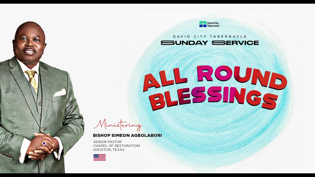 ALL ROUND BLESSINGS || Special Sunday Service || Bishop Simeon ...