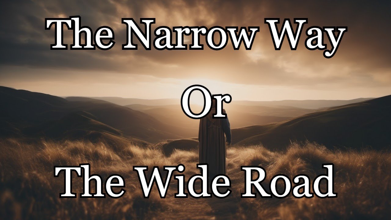 Discovering the Truth: Narrow Way vs Wide Road - YouTube