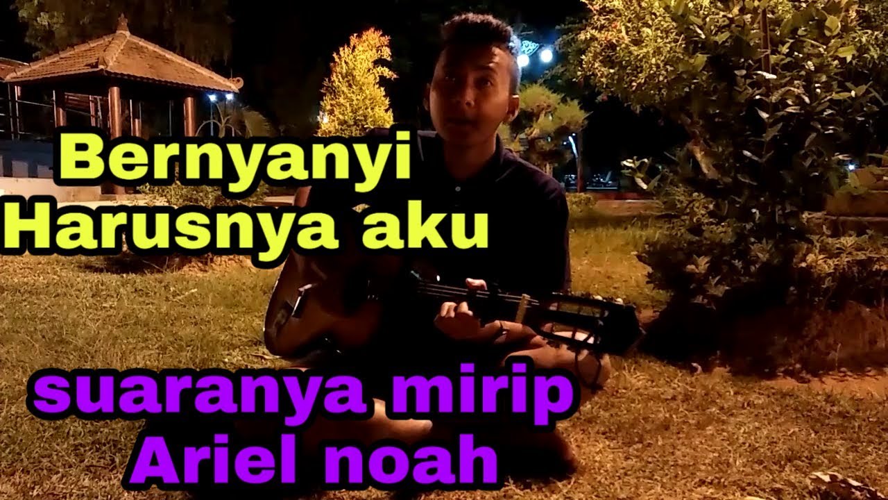 Nyanyi Harusnya aku sumpah suaranya mirip Ariel noah ( faris cover ...