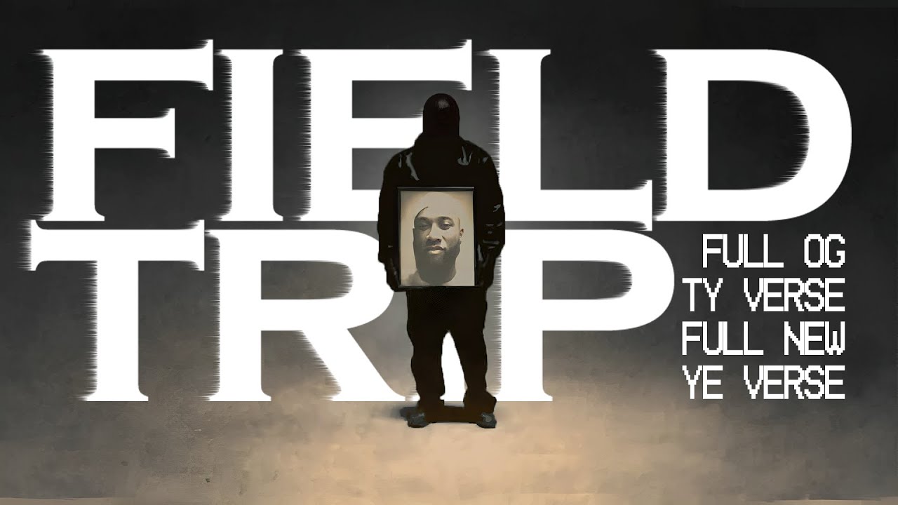 Field Trip | Kanye West [NEW YE + OG TY VERSE] - YouTube