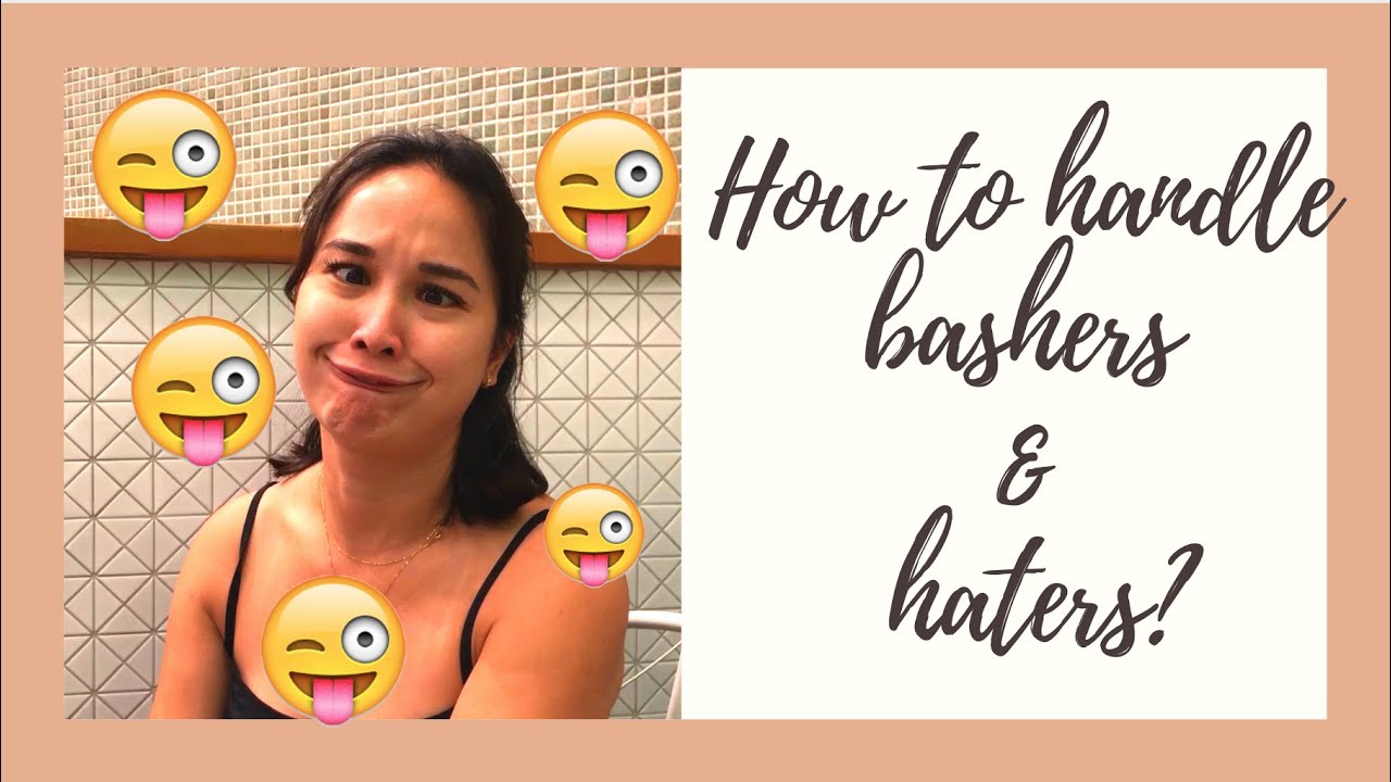 How to handle bashers and haters? - YouTube