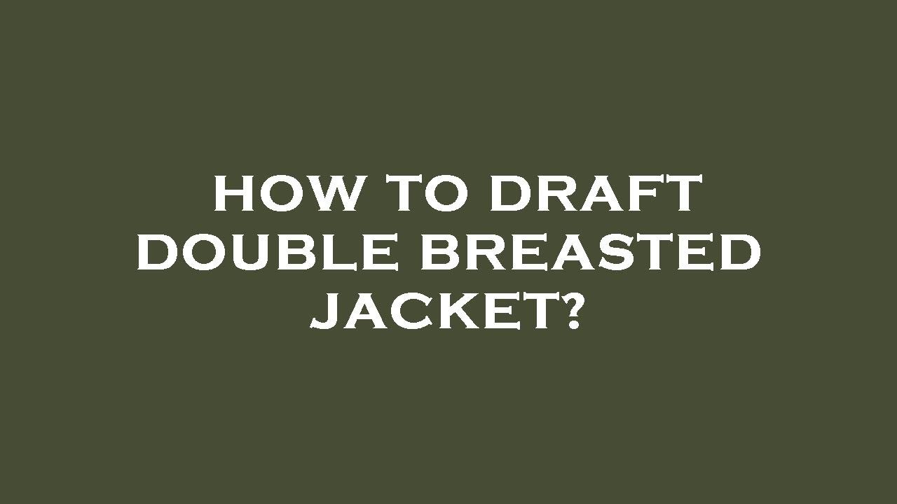 How to draft double breasted jacket? - YouTube