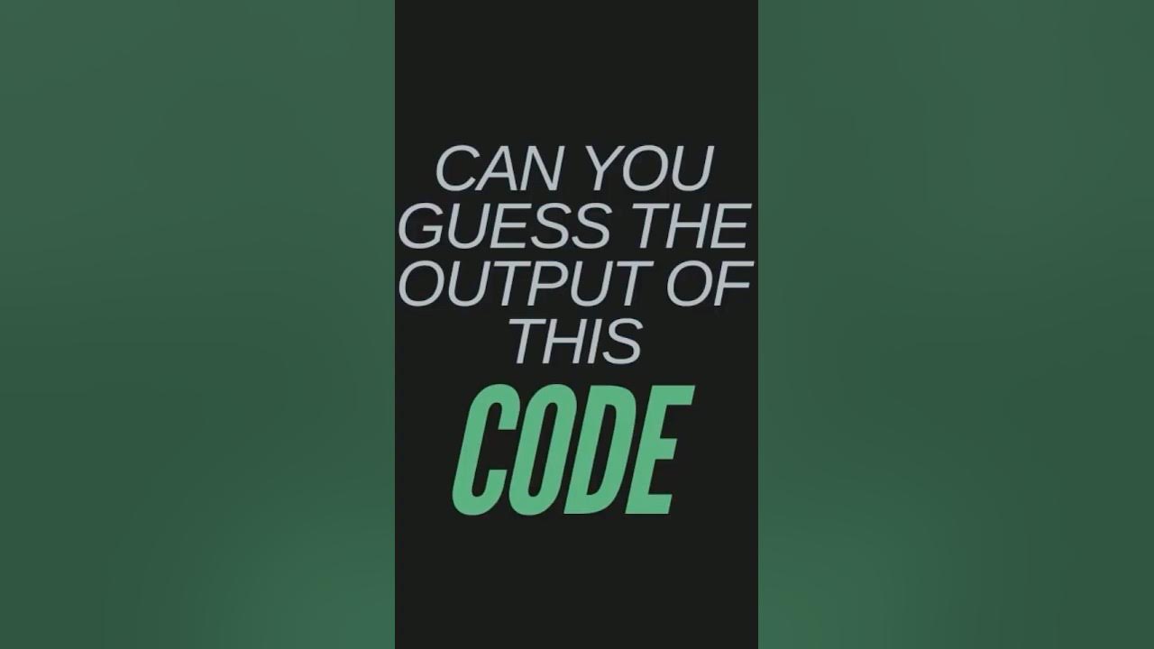 Can You Guess The Output Of This Code Tech Coding Codingforbeginners Codingtutorials