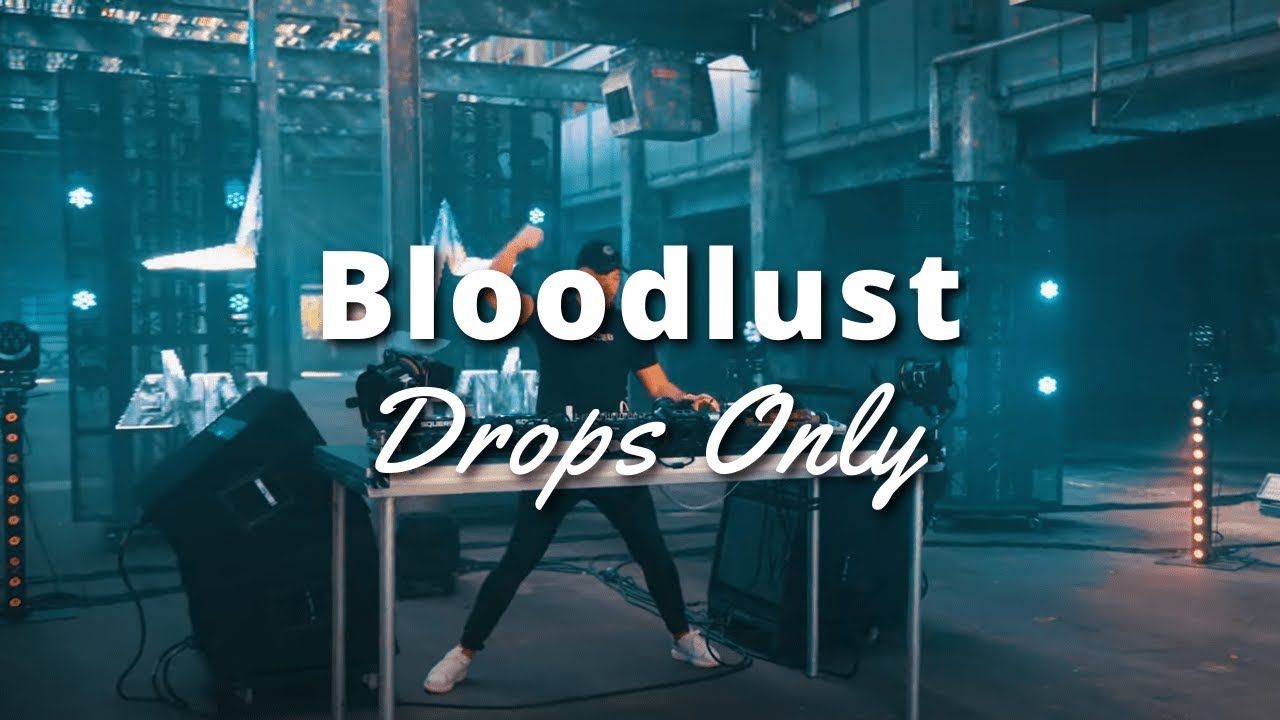 [DROPS ONLY] Bloodlust @ End Of Line LIVE - YouTube