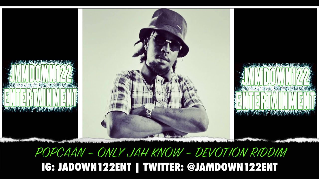 Popcaan - Only Jah Know - Audio - Devotion Riddim [Notnice Records ...